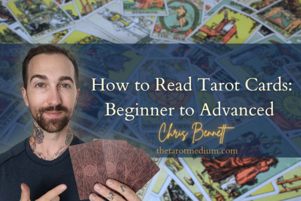 The Tarot Medium | How to Read Tarot Cards: Beginner to Advanced