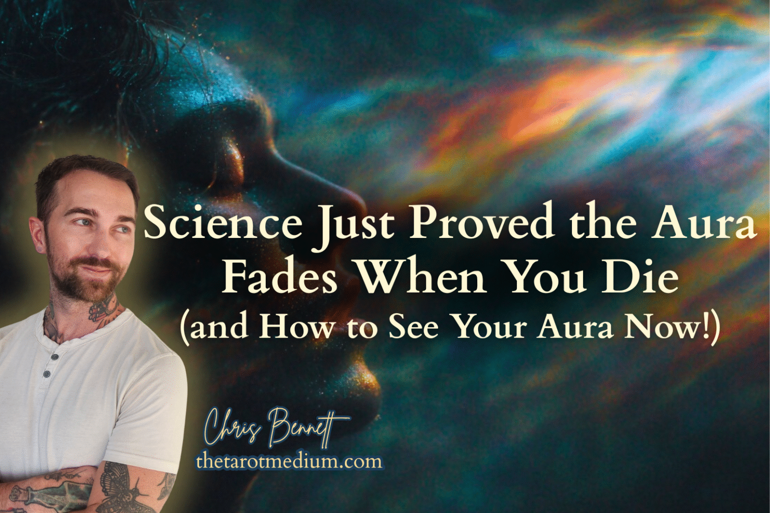 The Tarot Medium | Can You See Your Own Aura? Science Sees The Human Spirit