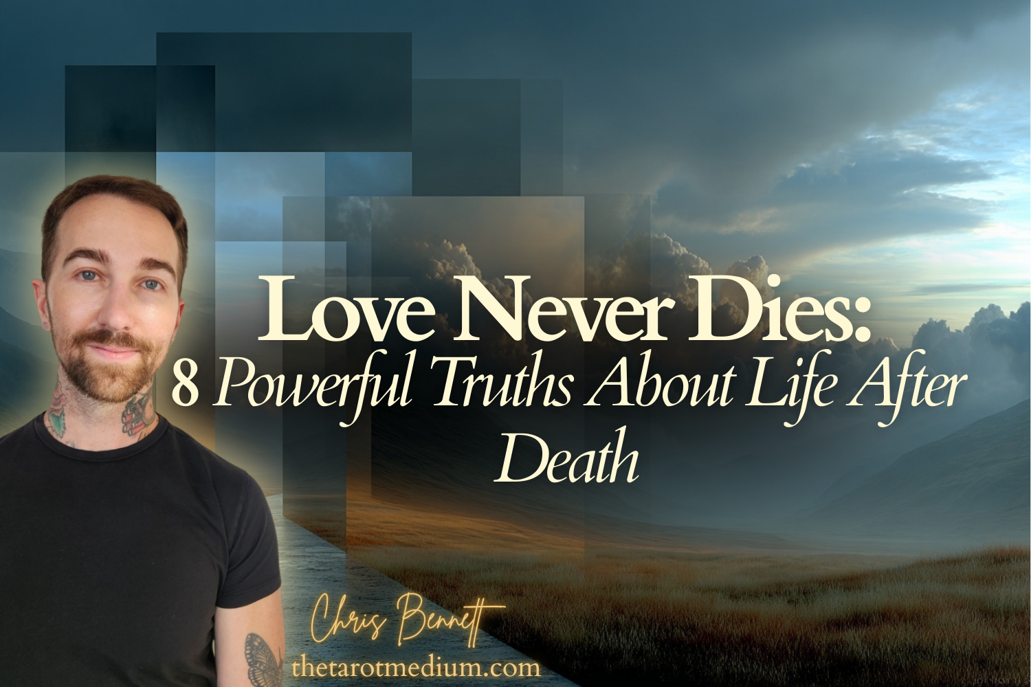 The Tarot Medium | Love Never Dies: 8 Powerful Truths About Life After ...
